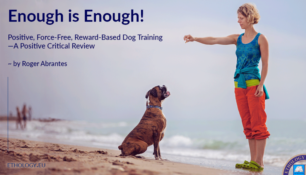 Enough is Enough! Positive, Force-Free, Reward-Based Dog Training—A ...